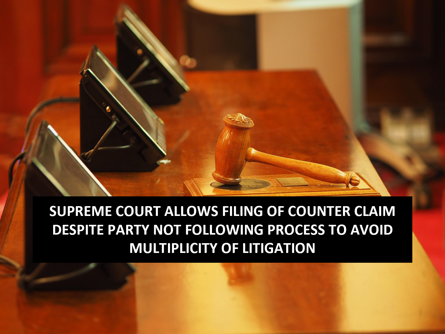 SUPREME COURT ALLOWS FILING OF COUNTER CLAIM DESPITE PARTY NOT ...