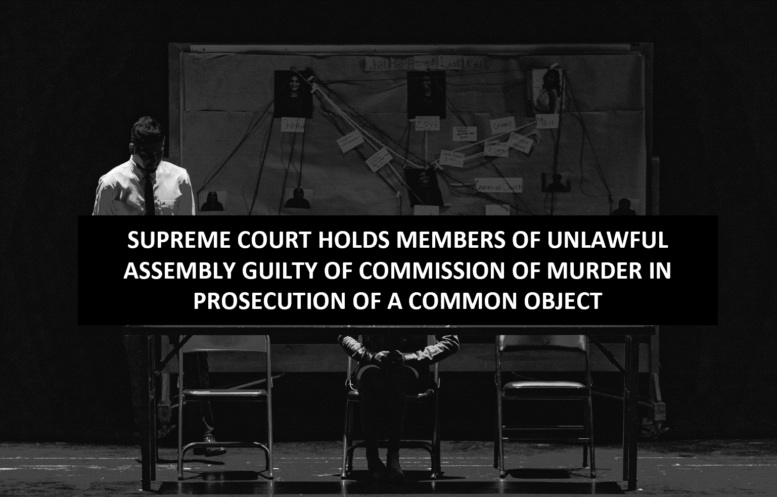 SUPREME COURT HOLDS MEMBERS OF UNLAWFUL ASSEMBLY GUILTY OF COMMISSION OF MURDER IN PROSECUTION ...