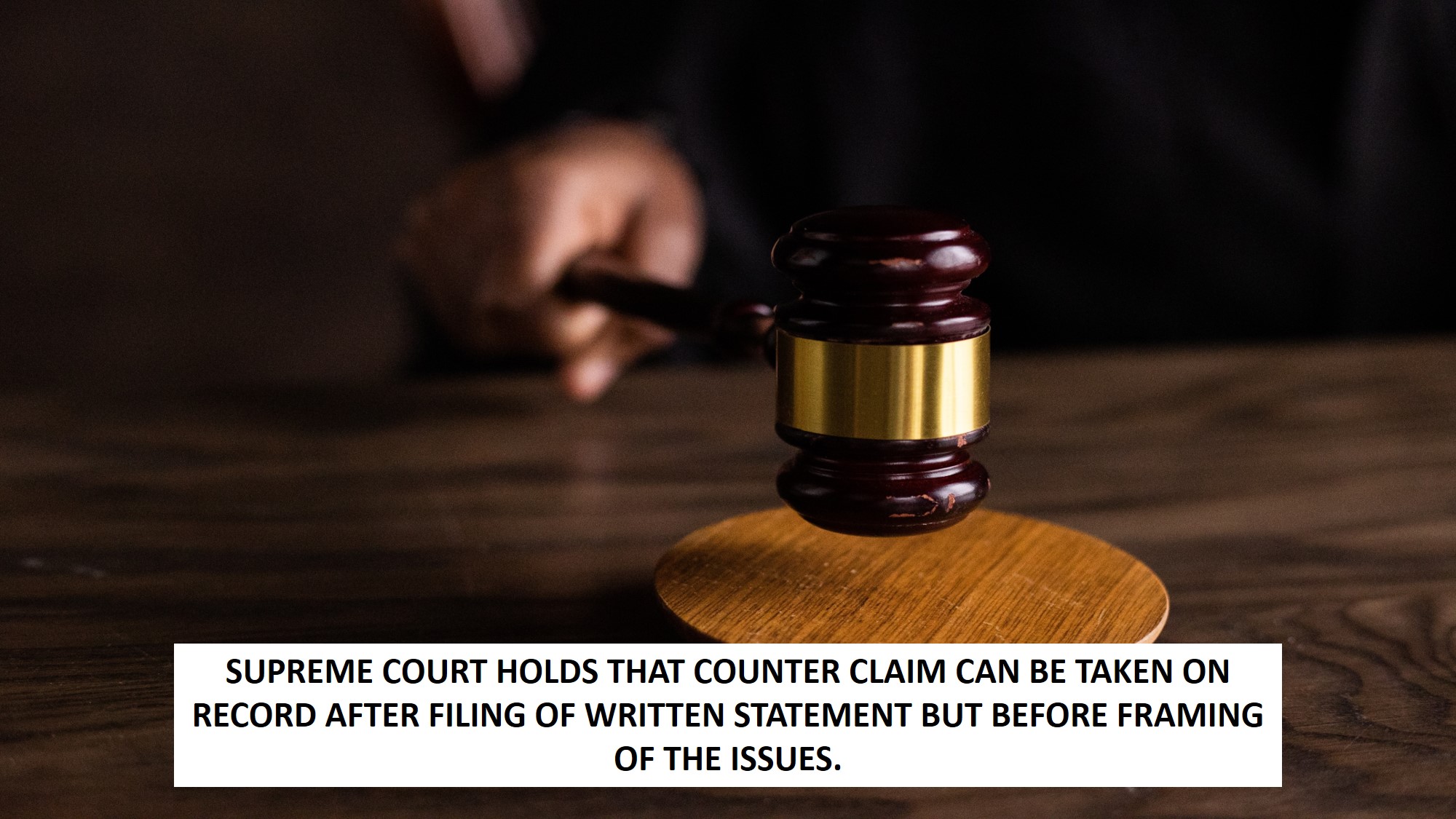 SUPREME COURT HOLDS THAT COUNTER CLAIM CAN BE TAKEN ON RECORD AFTER ...