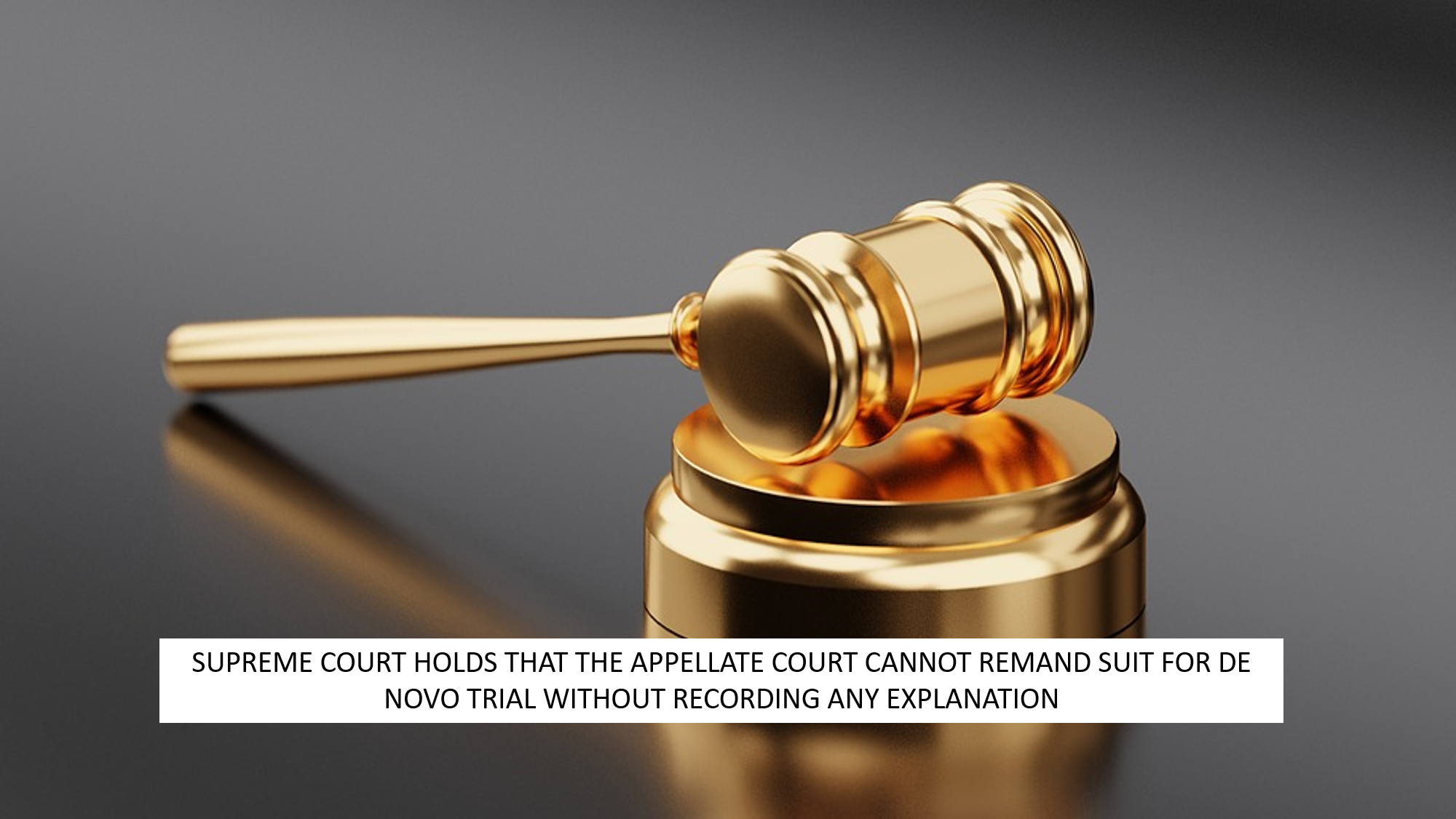SUPREME COURT HOLDS THAT APPELLATE COURT CANNOT REMAND SUIT FOR DE NOVO ...