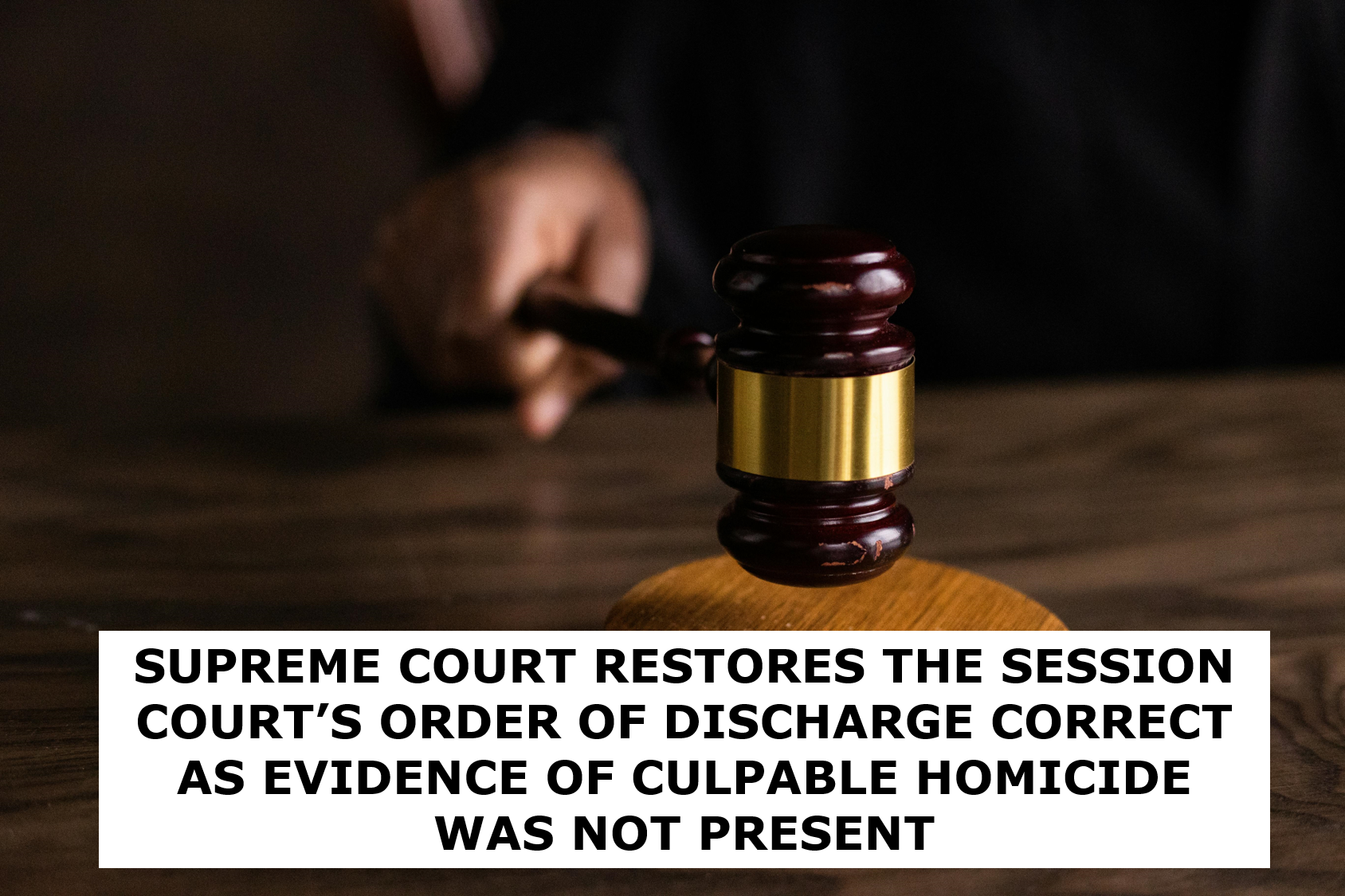 SUPREME COURT RESTORES THE SESSION COURT’S ORDER OF DISCHARGE CORRECT ...