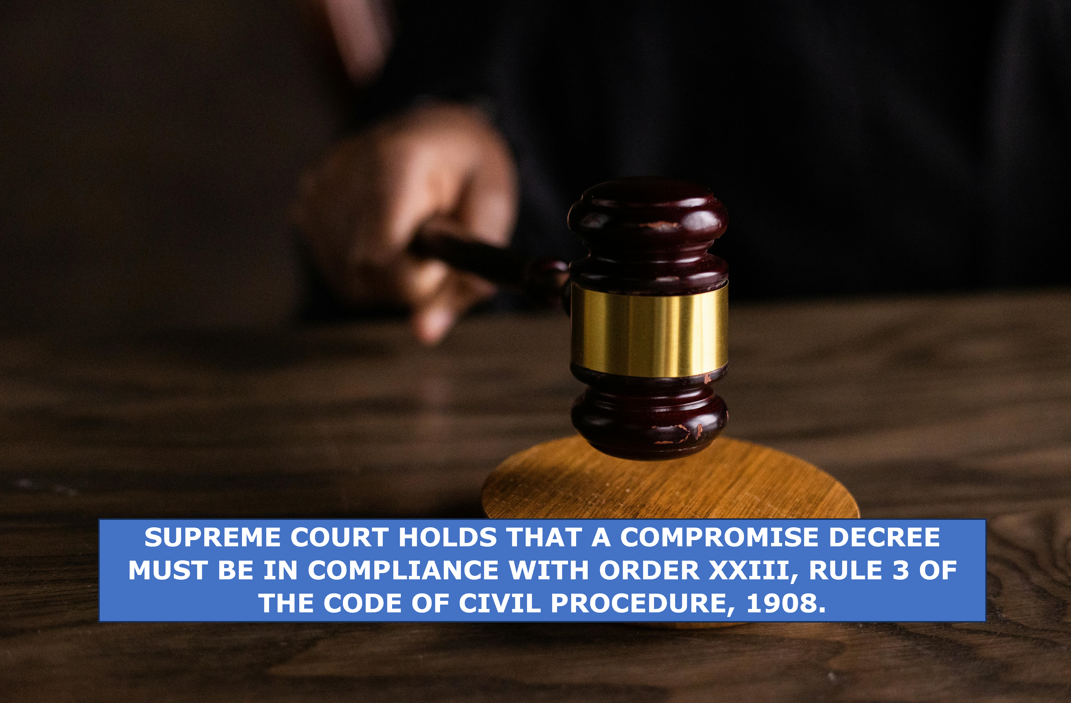 SUPREME COURT HOLDS THAT A COMPROMISE DECREE MUST BE IN COMPLIANCE WITH ...