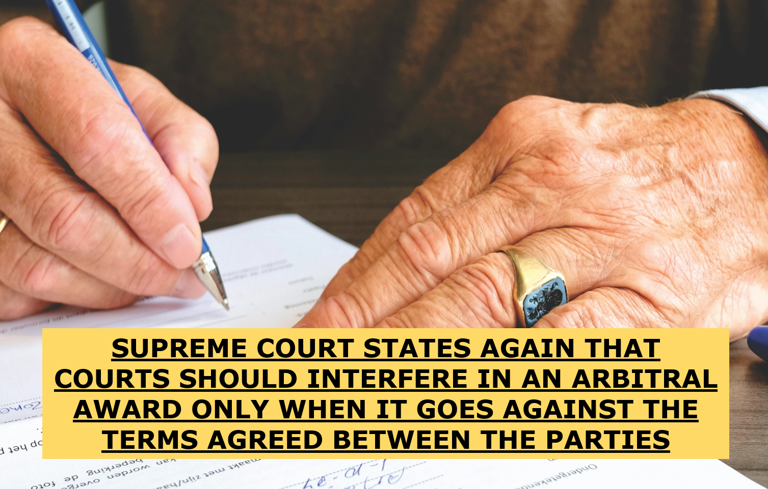SUPREME COURT STATES AGAIN THAT COURTS SHOULD INTERFERE IN AN ARBITRAL ...