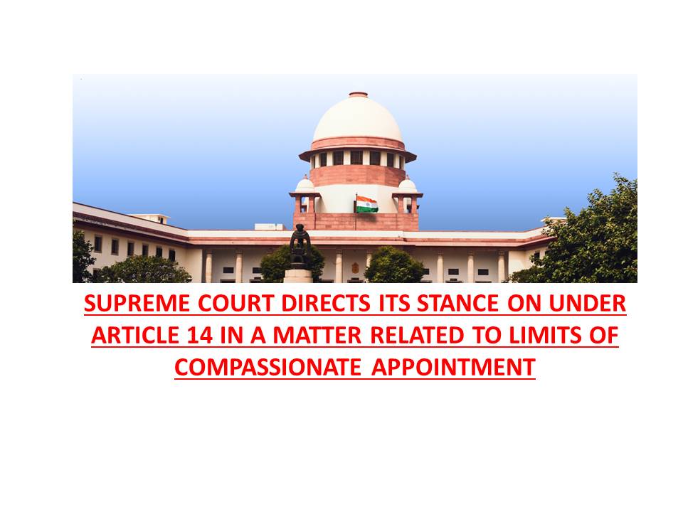 SUPREME COURT DIRECTS ITS STANCE ON UNDER ARTICLE 14 IN A MATTER ...