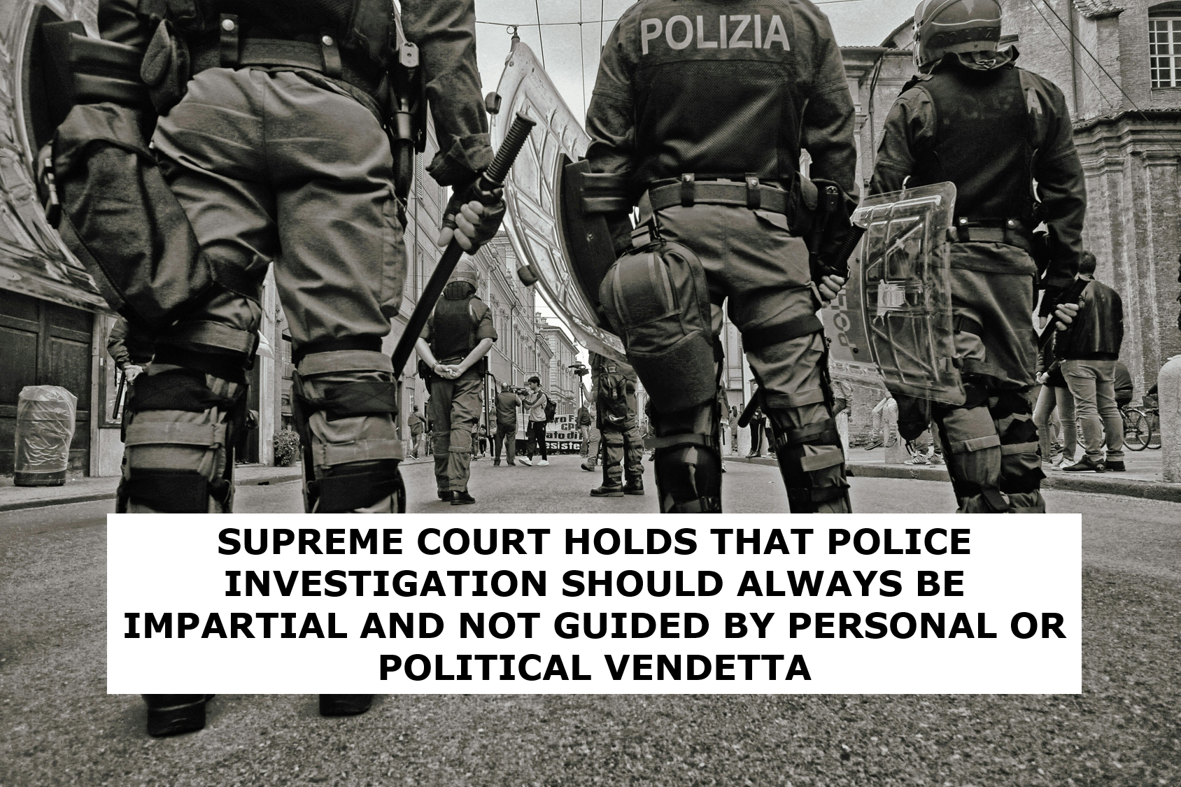 SUPREME COURT HOLDS THAT POLICE INVESTIGATION SHOULD ALWAYS BE ...